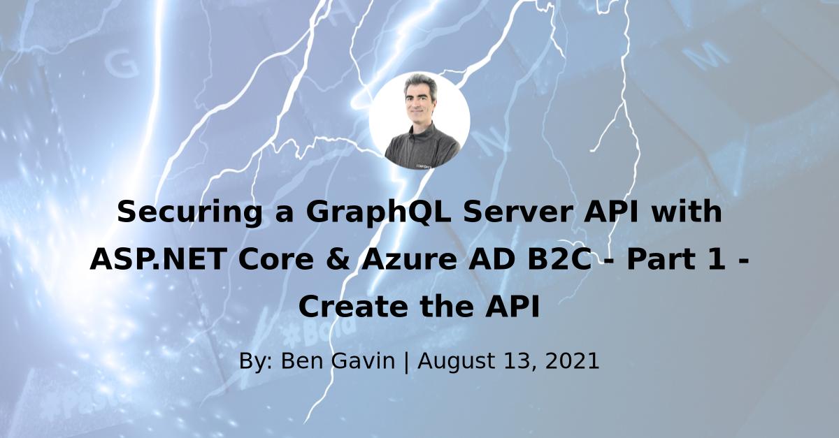 Securing A Graphql Server Api With Aspnet Core And Azure Ad B2c Part 1 2103